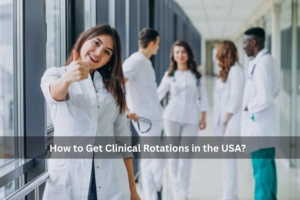 How to Get Clinical Rotations in the USA? - medicalstudentrotation